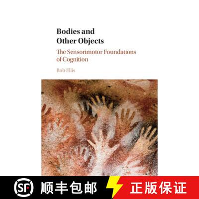 预订 精装 Bodies and Other Objects : The Sensorimotor Foundations of Cognition [9781107060289]