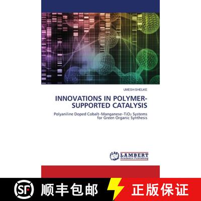 【3-4周达】INNOVATIONS IN POLYMER-SUPPORTED CATALYSIS: Polyaniline Doped Cobalt–Manganese–TiO₂ Sys... [9786208488338]