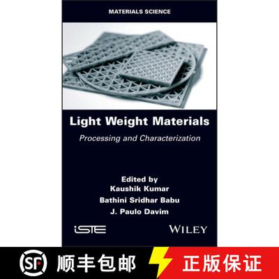 【3-4周达】精装 Light Weight Materials - Processing and Characterization: Processing and Characteriza... [9781786307972]