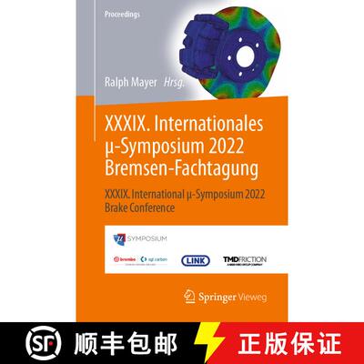 【3-4周达】XXXIX. Internationales μ-Symposium 2022 Bremsen-Fachtagung: XXXIX. International _... [9783662663271]