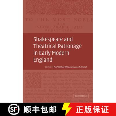 【3-4周达】精装 Shakespeare and Theatrical Patronage in Early Modern England [9780521812948]