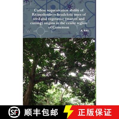 【3-4周达】精装 Carbon sequestration ability of Ricinodendron heudelotii trees of seed and vegetative... [9781365077081]