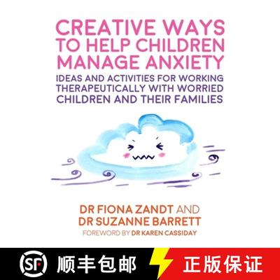 【3-4周达】Creative Ways to Help Children Manage Anxiety : Ideas and Activities for Working Therapeut... [9781787750944]