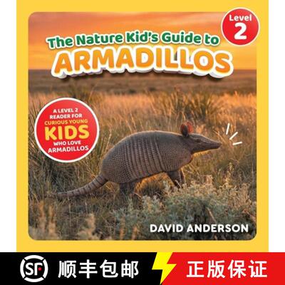 【3-4周达】The Nature Kid's Guide to Armadillos: A Level 2 Reader for Curious Young Kids Who Love Arm... [9798898181710]
