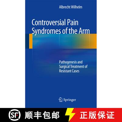 【3-4周达】精装 Controversial Pain Syndromes of the Arm: Pathogenesis and Surgical Treatment of Resis... [9783642545122]
