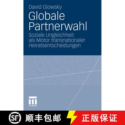 【3-4周达】Globale Partnerwahl : Soziale Ungleichheit als Motor transnationaler Heiratsentscheidungen [9783531176727]