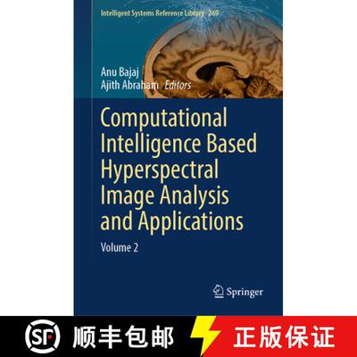 【3-4周达】精装 Computational Intelligence Based Hyperspectral Image Analysis and Applications: Volume 2 [9783031831263]