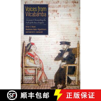 【3-4周达】Voices from Vilcabamba: Accounts Chronicling the Fall of the Inca Empire [9781607324256]