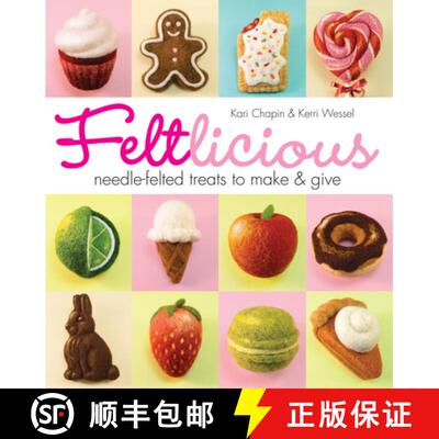 【3-4周达】Feltlicious: Needle-Felted Treats to Make & Give [9781936096640]