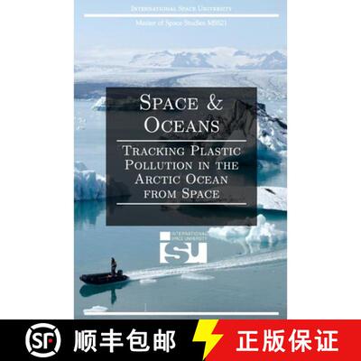 【3-4周达】Space and Oceans: Tracking Plastic Pollution in the Arctic Ocean from Space [9781922737496]