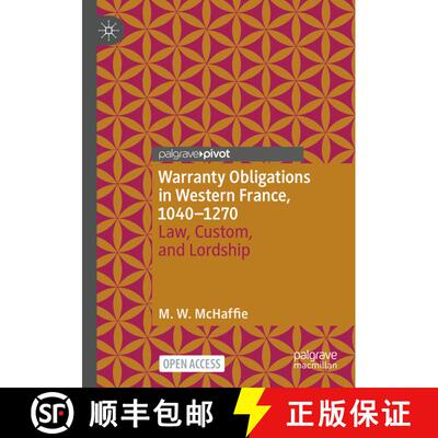 【3-4周达】Warranty Obligations in Western France, 1040-1270 : Law, Custom, and Lordship [9783031145193]