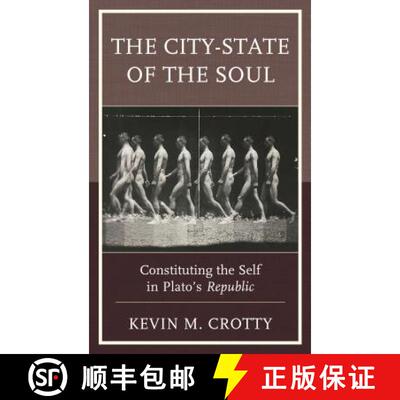 【3-4周达】The City-State of the Soul : Constituting the Self in Plato's Republic [9781498534611]