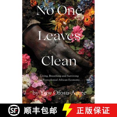 【3-4周达】No One Leaves Clean: A Novel: Living, Breathing and Surviving the Postcolonial African Eco... [9789083579580]