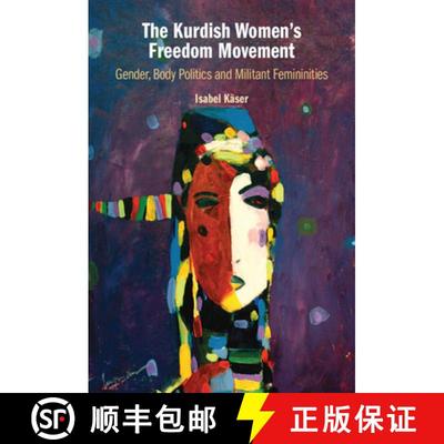 【3-4周达】The Kurdish Women's Freedom Movement: Gender, Body Politics and Militant Femininities [9781009011112]