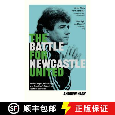 【3-4周达】The Battle for Newcastle United: Kevin Keegan, Mike Ashley, and One Man's Search for Footb... [9781836801603]