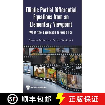 【3-4周达】精装 Elliptic Partial Differential Equations From An Elementary Viewpoint: What The Laplac... [9789819813063]