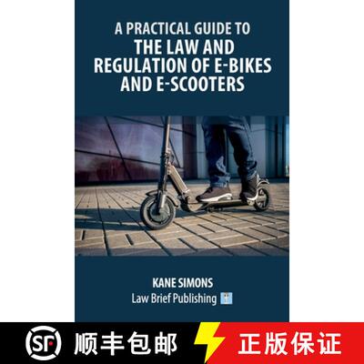 【3-4周达】A Practical Guide to the Law and Regulation of E-Bikes and E-Scooters [9781914608353]