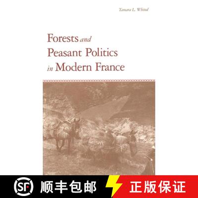 【3-4周达】精装 Forests and Peasant Politics in Modern France [9780300082272]