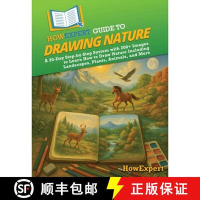 【3-4周达】HowExpert Guide to Drawing Nature: A 30-Day Step-by-Step System with 200+ Images to Learn ... [9798895732656]