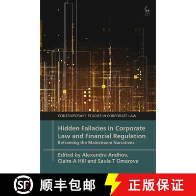 【3-4周达】Hidden Fallacies in Corporate Law and Financial Regulation: Reframing the Mainstream Narra... [9781509971510]