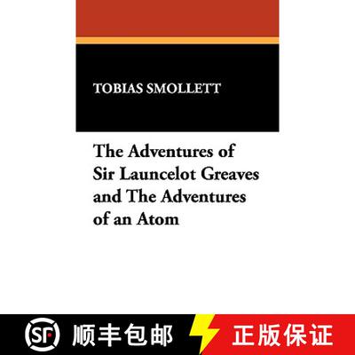 【3-4周达】The Adventures of Sir Launcelot Greaves and The Adventures of an Atom [9781434408426]
