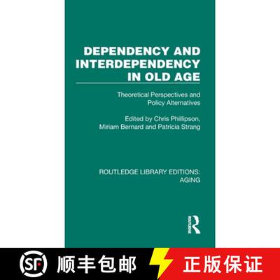 【3-4周达】精装 Dependency and Interdependency in Old Age: Theoretical Perspectives and Policy Altern... [9781032715858]