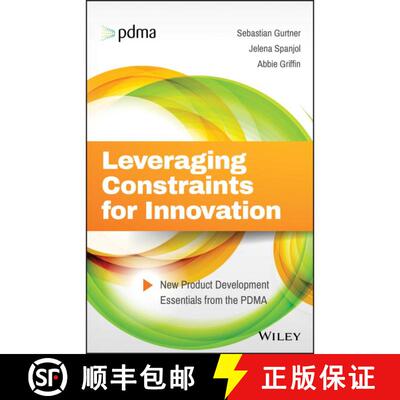 【3-4周达】精装 Leveraging Constraints For Innovation - New Product Development Essentials From The P... [9781119389309]