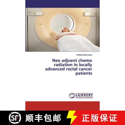 预订 Neo adjvant chemo radiation in locally advanced rectal cancer patients [9786200099709]