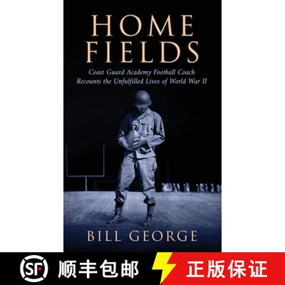 【3-4周达】精装 Home Fields: Coast Guard Academy Football Coach Recounts the Unfulfilled Lives of Wor... [9798888241615]