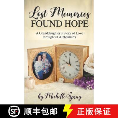 【3-4周达】Lost Memories Found Hope: A Granddaughter's Story of Love throughout Alzheimer's [9780692173848]