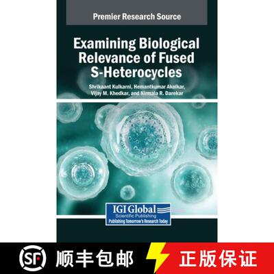 【3-4周达】精装 Examining Biological Relevance of Fused S-Heterocycles [9798369375204]