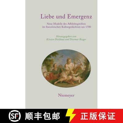 【3-4周达】精装 Liebe und Emergenz – Neue Modelle des Affektbegreifens im französischen Kulturgedä... [9783484507227]