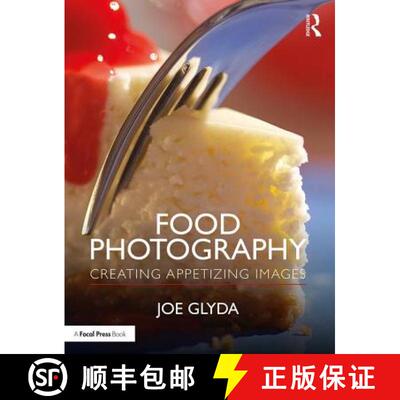 【3-4周达】Food Photography: Creating Appetizing Images [9781138502215]