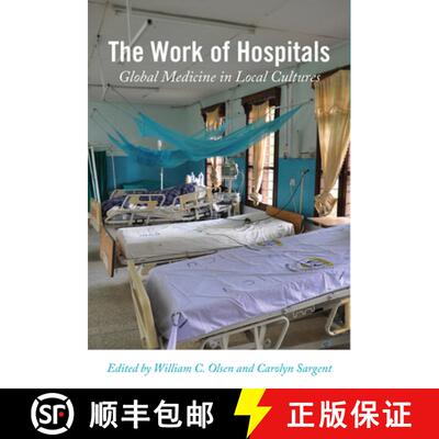 【3-4周达】精装 The Work of Hospitals: Global Medicine in Local Cultures [9781978823044]
