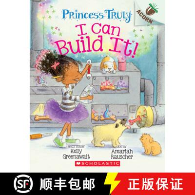 I Can Build It!: An Acorn Book (Princess Truly #3): An Acorn Book Volume 3 [9781338340099]