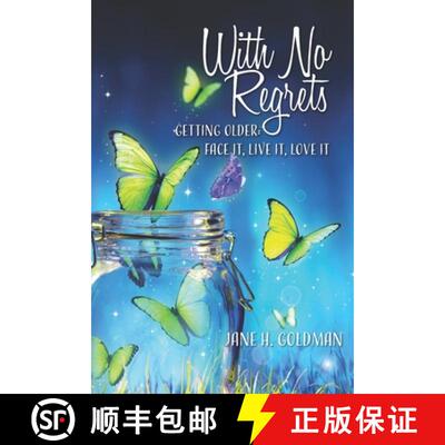 【3-4周达】With No Regrets: Getting Older: Face It, Live It, Love It [9780578548456]