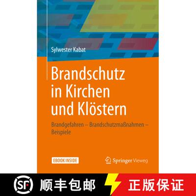 【3-4周达】Brandschutz in Kirchen und Klöstern: Brandgefahren - Brandschutzmaßnahmen - Beispiele [9783658309640]