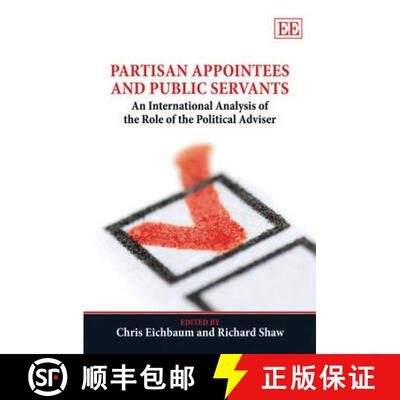 【3-4周达】Partisan Appointees and Public Servants - An International Analysis of the Role of the Pol... [9781847207470]