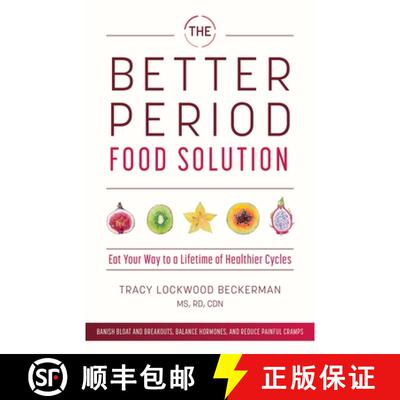 【3-4周达】The Better Period Food Solution: Eat Your Way to a Lifetime of Healthier Cycles [9781612439396]