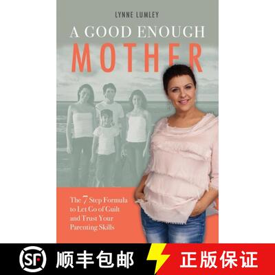 【3-4周达】A Good Enough Mother: The 7 Step Formula to Let Go of Guilt and Trust Your Parenting Skills [9781922380098]