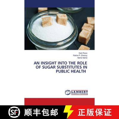 预订 An Insight Into the Role of Sugar Substitutes in Public Health [9786205512234]