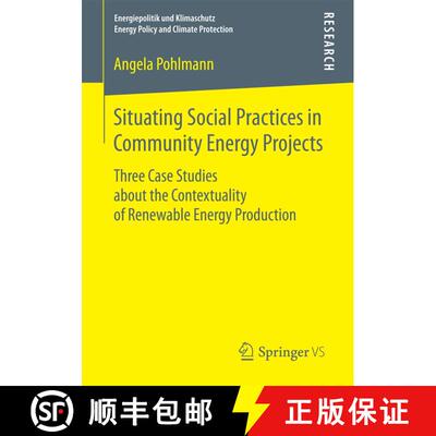 【3-4周达】Situating Social Practices in Community Energy Projects : Three Case Studies about the Con... [9783658206345]