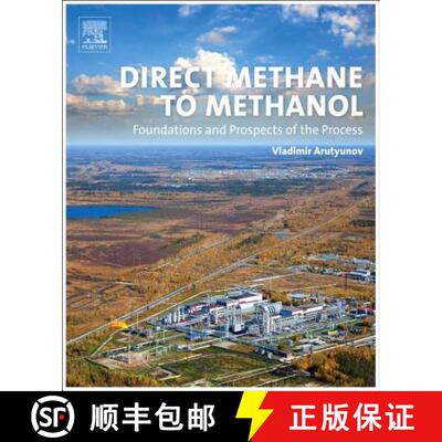 【3-4周达】精装 Direct Methane to Methanol: Foundations and Prospects of the Process [9780444632531]
