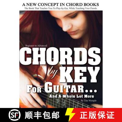 【3-4周达】CHORDS by KEY FOR GUITAR . . . AND A WHOLE LOT MORE: The Book That Teaches You To Play-by-... [9780989077200]