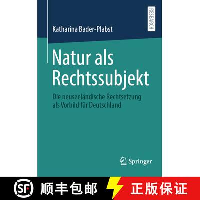 【3-4周达】Natur als Rechtssubjekt : Die neuseeländische Rechtsetzung als Vorbild für Deutschland [9783658441197]