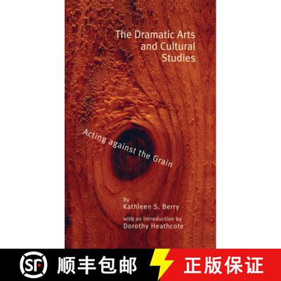 【3-4周达】精装 The Dramatic Arts and Cultural Studies: Educating Against the Grain [9780815309314]