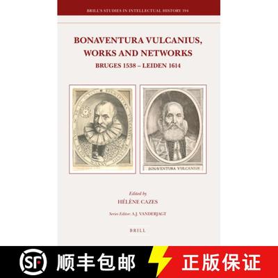 预订 Bonaventura Vulcanius, Works and Networks: Bruges 1538 - Leiden 1614 [9789004192096]