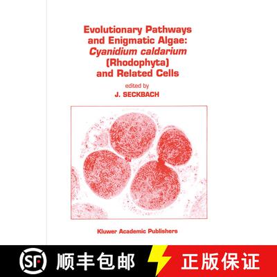 预订 精装 Evolutionary Pathways and Enigmatic Algae: Cyanidium caldarium (Rhodophyta) and Related Cells [9780792326359]