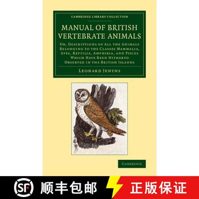 【3-4周达】Manual of British Vertebrate Animals: Or, Descriptions of All the Animals Belonging to the... [9781108070034]