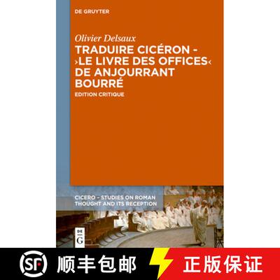【3-4周达】精装 Traduire Cicéron au XVe siècle - Le ›Livre des offices‹ d'Anjourrant Bourré：Éd... [9783110620306]